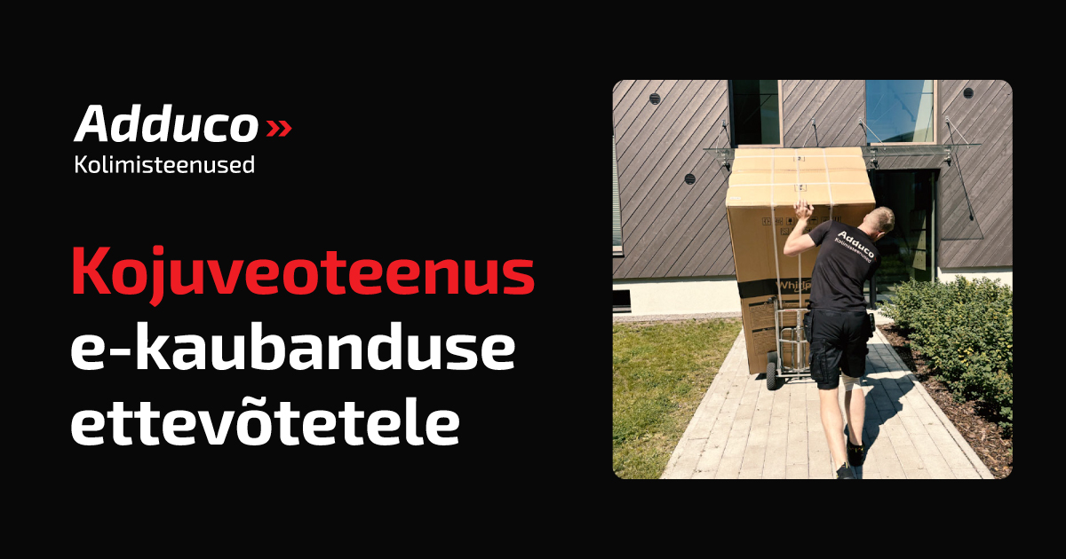 Kojuveoteenus e-kaubanduse ettevõtetele - Adduco OÜ